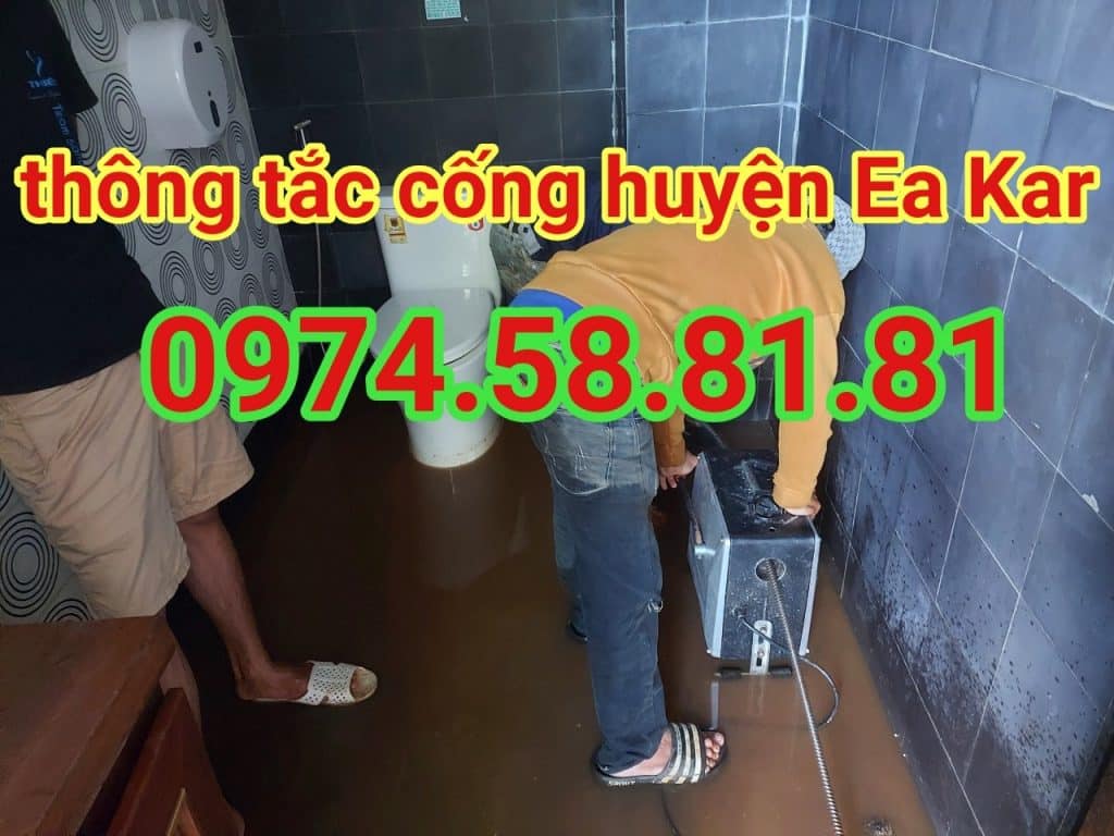Thông Tắc Cống Huyện Ea Kar 0974.58.81.81 GIÁ RẺ SỐ 1